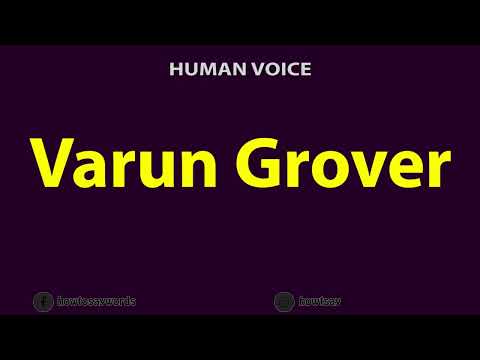 How to Pronounce Varun Grover