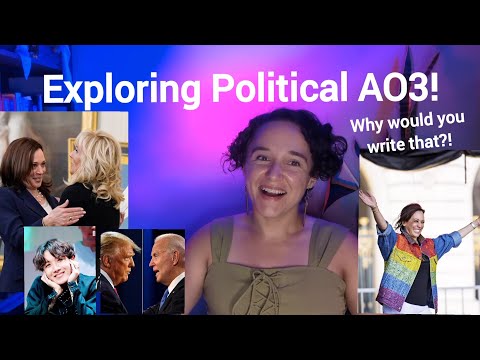Political Fanfiction (AO3 is Amazing)