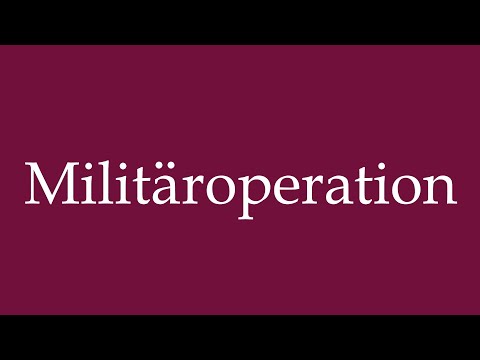 How to Pronounce ''Militäroperation'' (Military operation) Correctly in German