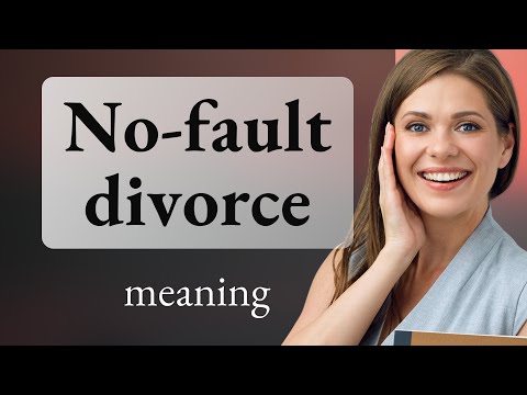 Understanding No-Fault Divorce: A Simple Guide