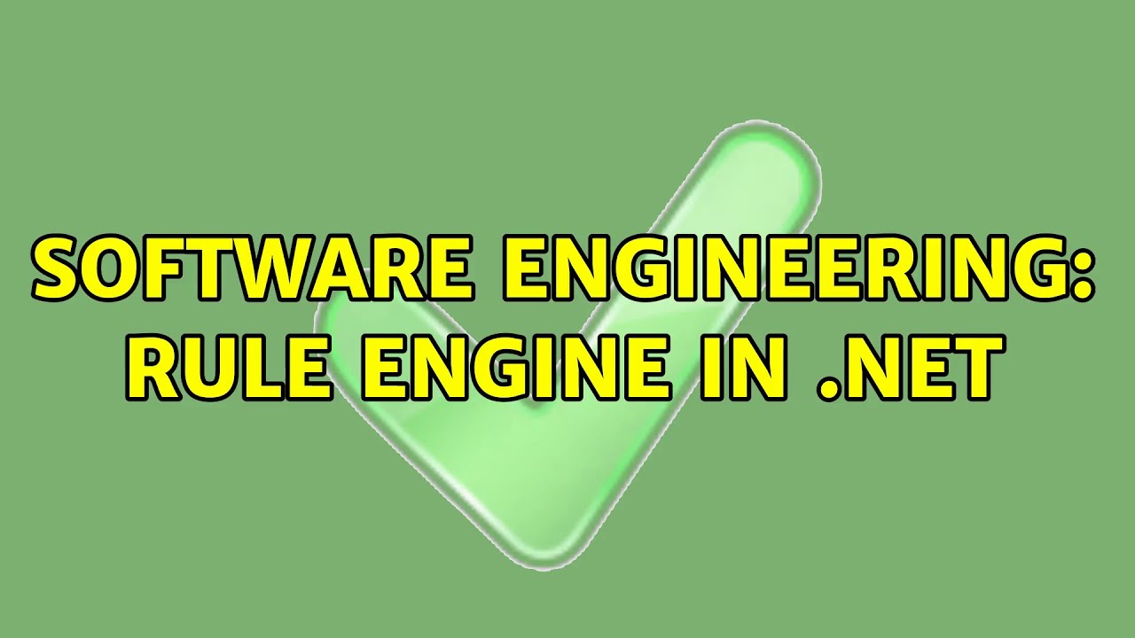 Software Engineering: Rule engine in .NET