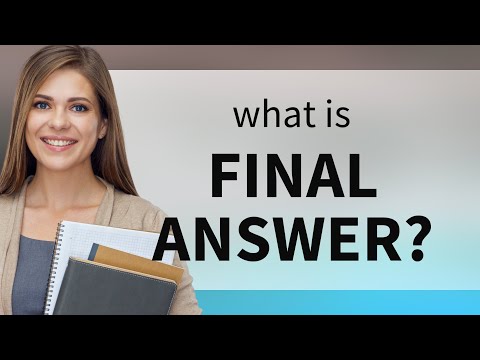 Final Answer? - Unveiling the Meaning in English
