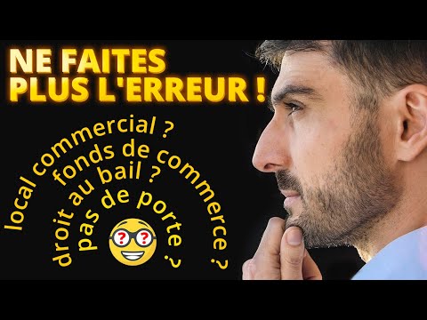LOCAL COMMERCIAL, fonds de commerce, droit au bail et pas de porte : quelles sont les DIFFÉRENCES ?