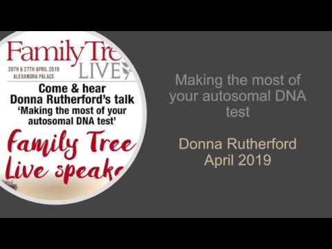 Making the most of your autosomal DNA test (Donna Rutherford)