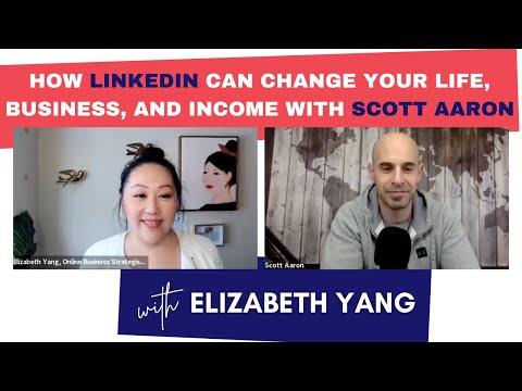 HOW LINKEDIN CAN CHANGE YOUR LIFE, BUSINESS, AND INCOME WITH SCOTT AARON