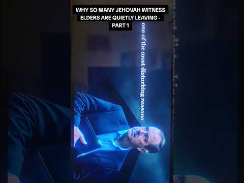 WHY SO MANY JEHOVAH WITNESS ELDERS ARE QUIETLY LEAVING - PART 1