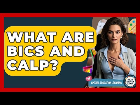 What Are BICS And CALP? - Special Education Learning