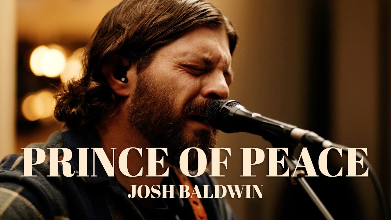 Prince of Peace // Josh Baldwin // Worship Together Session