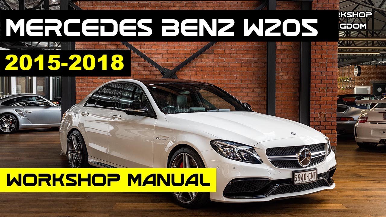 MERCEDES BENZ W205 (2015-2018) Workshop Manual - How to DOWNLOAD the PDF in ENGLISH - Repair Service