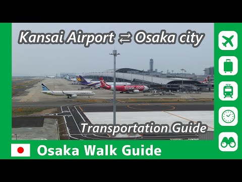 【 Kansai Airport ⇄ Osaka city 】Transportation Guide for Osaka beginners / OSAKA WALK GUIDE
