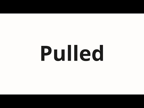 How to pronounce Pulled