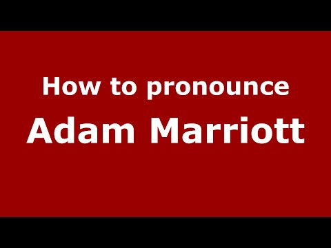 How to pronounce Adam Marriott (UK/British English) - PronounceNames.com