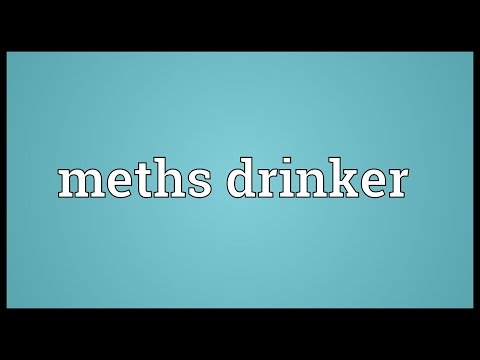 Meths drinker Meaning
