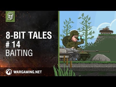8-Bit Tales: Baiting | Tanks: World of Tanks media—the best videos and ...