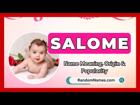 Salome - Baby Girl Name Meaning, Origin & Popularity - RandomNames.com