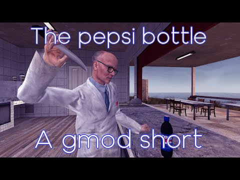 Steam Community :: Video :: The pepsi bottle (Gmod short)
