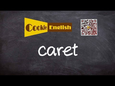 Caret Pronunciation, Paraphrase, Listen & Practice