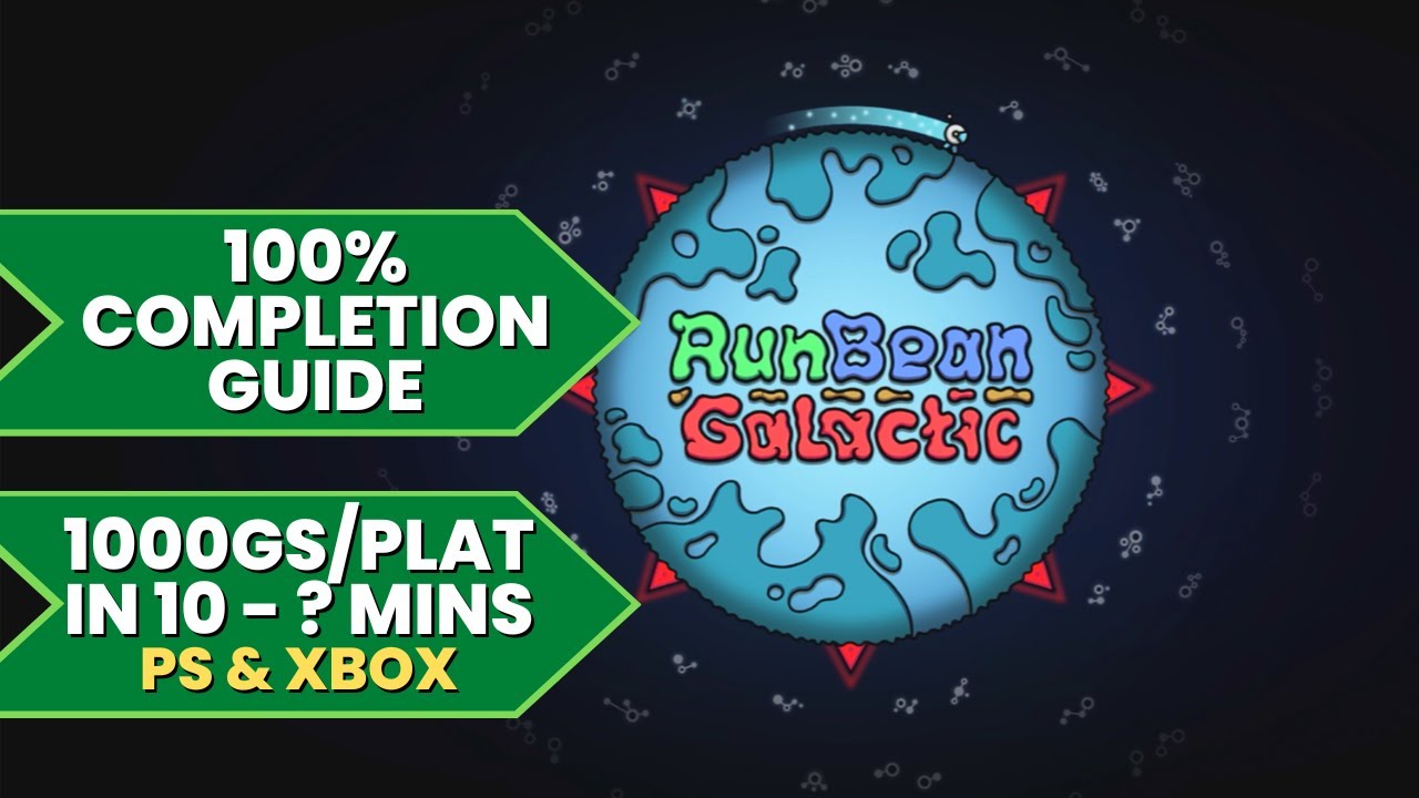 RunBean Galactic - 100% Walkthrough Guide (1000GS/Platinum in 10 Mins - ???)