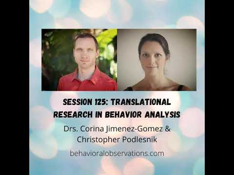 Translational Research in ABA: Session 125 with Corina Jimenez-Gomez and Chris Podlesnik