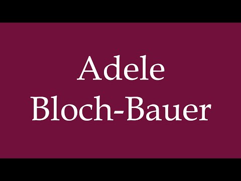 How to Pronounce ''Adele Bloch-Bauer'' Correctly in German