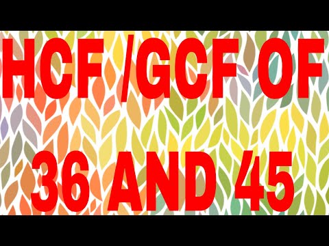 HCF OF 36 AND 45|GCF OF 36 AND 45