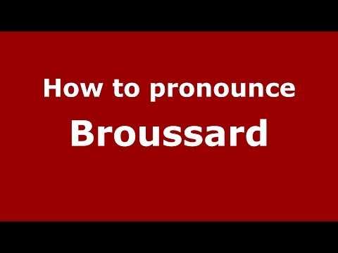 How to pronounce Broussard (French/France) - PronounceNames.com