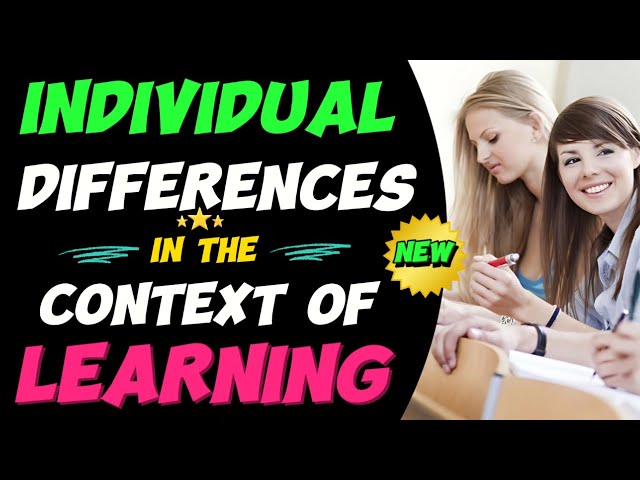 Understanding Individual Differences in Learning: Challenges and ...