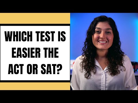 Which test is easier the ACT or SAT?