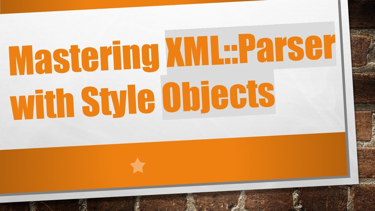 Mastering XML::Parser with Style Objects