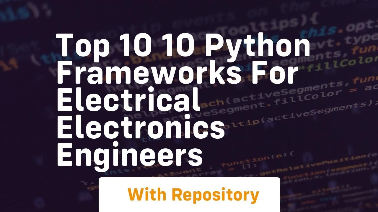 Top 10 10 python frameworks for electrical electronics engineers