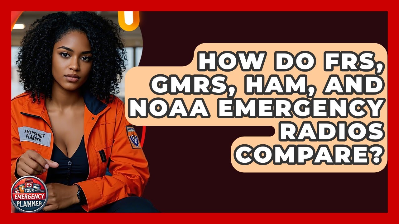 How Do FRS, GMRS, HAM, And NOAA Emergency Radios Compare? - Your Emergency Planner
