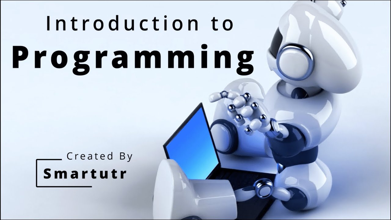 Introduction To Computer Programming | Smartutr Basic tutorial about Computer Programming