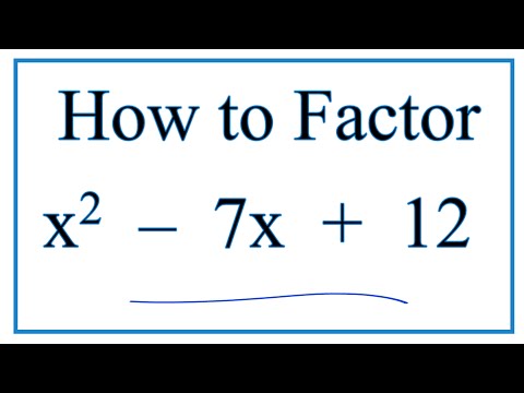 How to Solve x^2 – 7x + 12 = 0 by Factoring