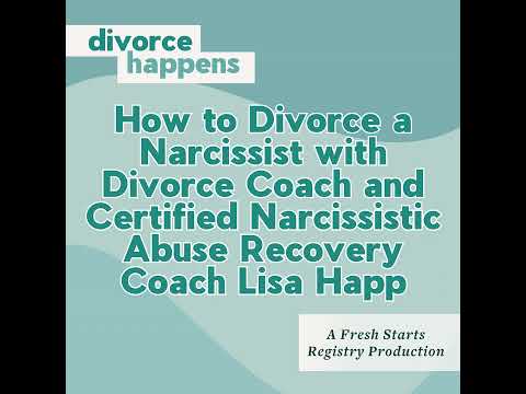 How to Divorce a Narcissist with Divorce Coach and Certified Narcissistic Abuse Recovery Coach Li...