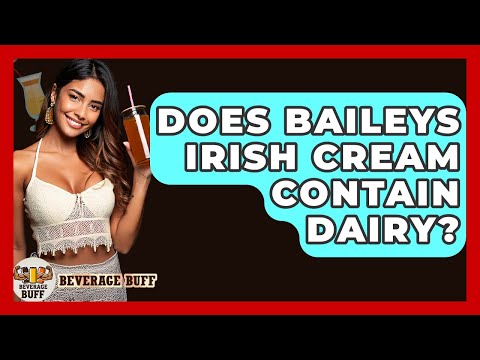 Does Baileys Irish Cream Contain Dairy? - Beverage Buff