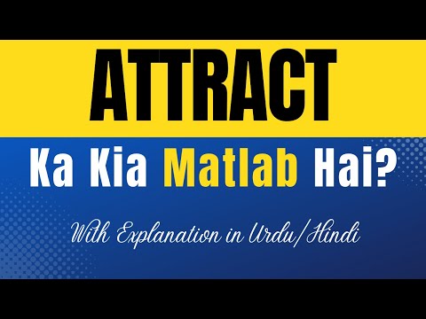 Attract Meaning in Hindi | 'Attract Ka Kya Matlab Hota Hai' Hindi/Urdu Explanation Included
