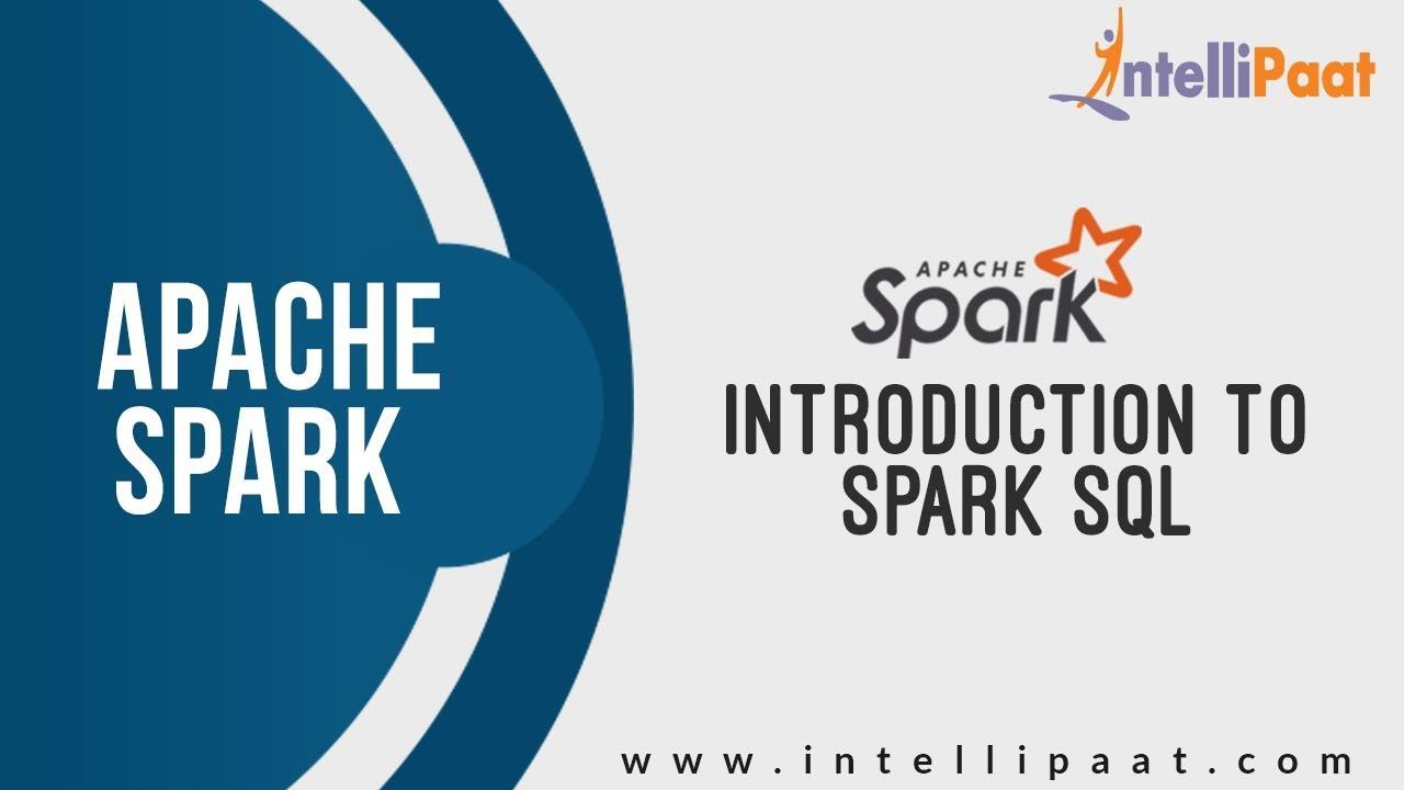 Introduction to Spark SQL | Spark Tutorial | Online Spark Training | Intellipaat