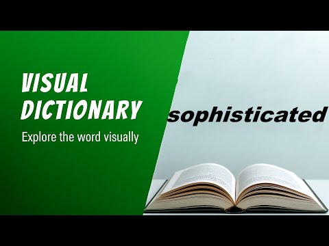 sophisticated Meaning | sophisticated Definition | sophisticated Pronunciation | Visual Dictionary