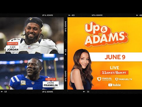 Up & Adams Show with Kay Adams | Cam Jordan and Zaire Franklin | June 9, 2025