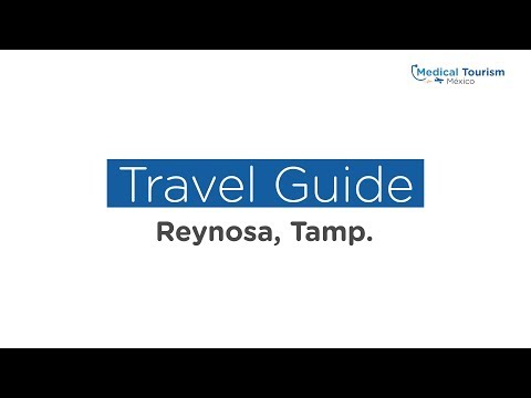 Reynosa Travel Guide - Medical Tourism Mexico