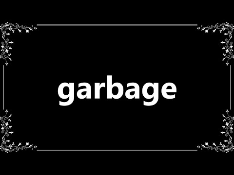 Garbage - Definition and How To Pronounce