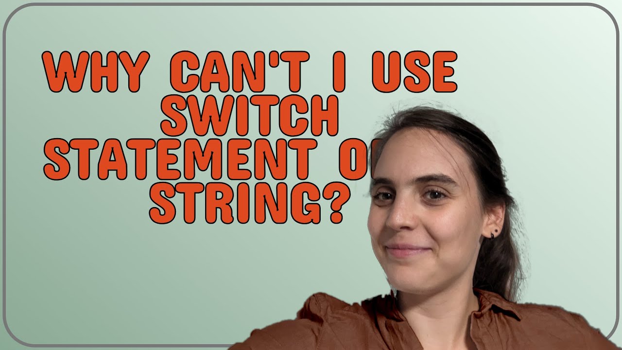 Why can't I use switch statement on a String?