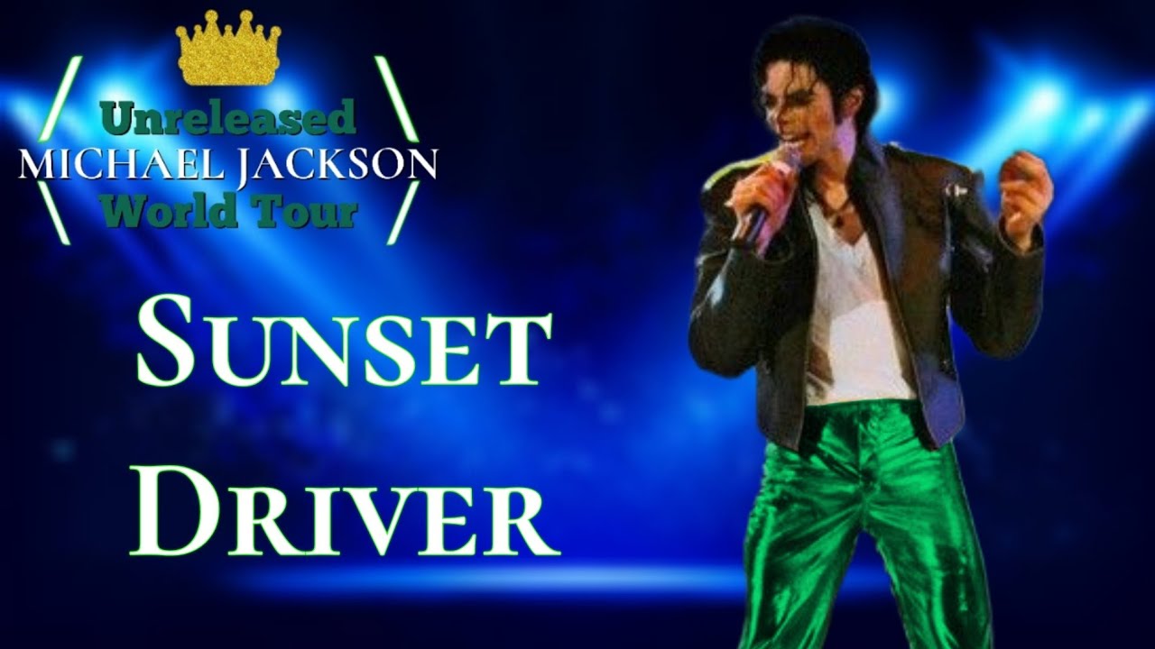 Michael Jackson - Unreleased World Tour - 7. Sunset Driver [LIVE FANMADE]
