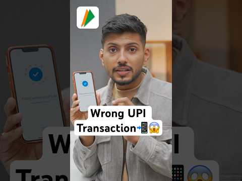 Wrong UPI Transaction 📲😱