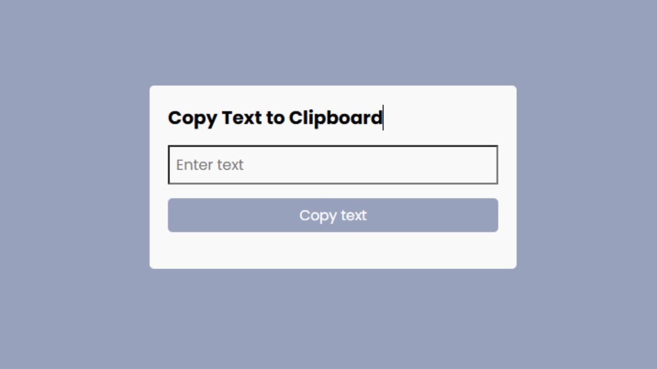 Copy Text to Clipboard with JavaScript | No Libraries Needed