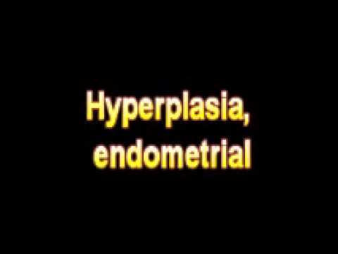 What Is The Definition Of Hyperplasia, endometrial - Medical Dictionary Free Online Terms