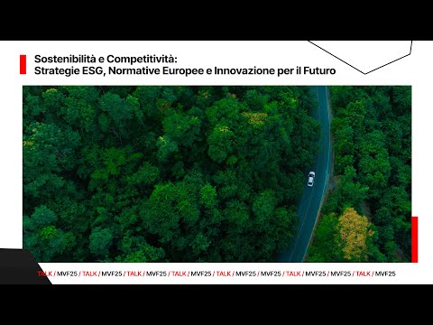 TALK - SOSTENIBILITÀ E COMPETITIVITÀ: STRATEGIE ESG, NORMATIVE EUROPEE E INNOVAZIONE PER IL FUTURO