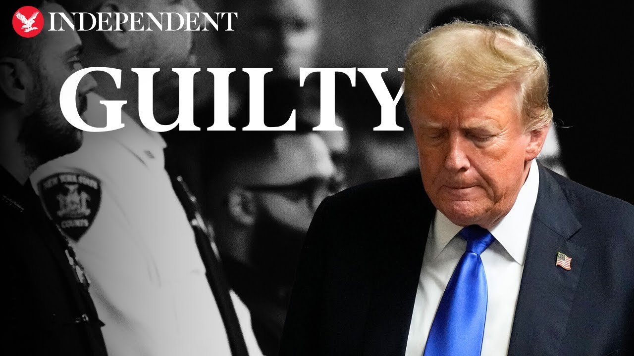 Guilty: Donald Trump convicted on all counts in hush money trial