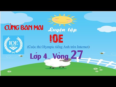 Cùng Maika luyện tập IOE (Olympic Tiếng Anh), Vòng 27