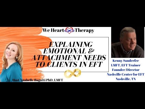 Explaining Emotional & Attachment Needs in EFT Featuring EFT Trainer Kenny Sanderfer